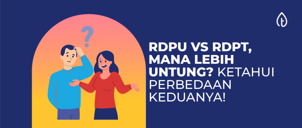 RDPU vs RDPT, Mana Lebih Untung? Ketahui Perbedaan Keduanya!