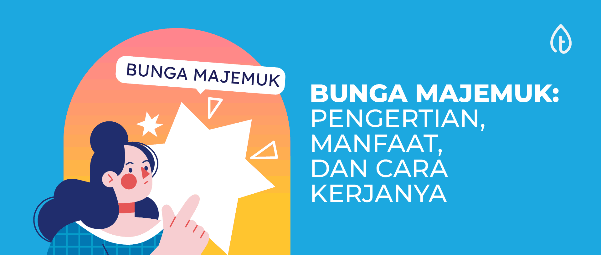 Bunga Majemuk: Pengertian, Manfaat, dan Cara Kerjanya