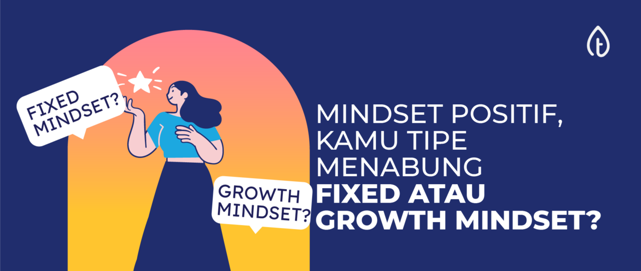 Mindset Positif, Kamu Tipe Menabung Fixed atau Growth Mindset?
