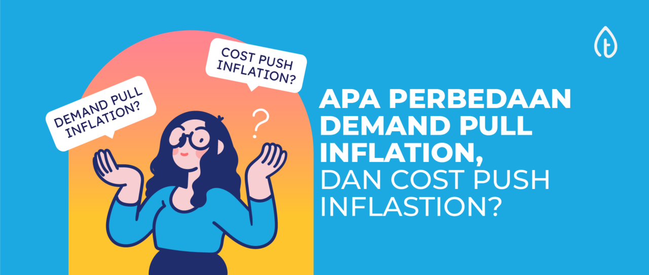 Apa Perbedaan Demand Pull Inflation dan Cost Push Inflation?