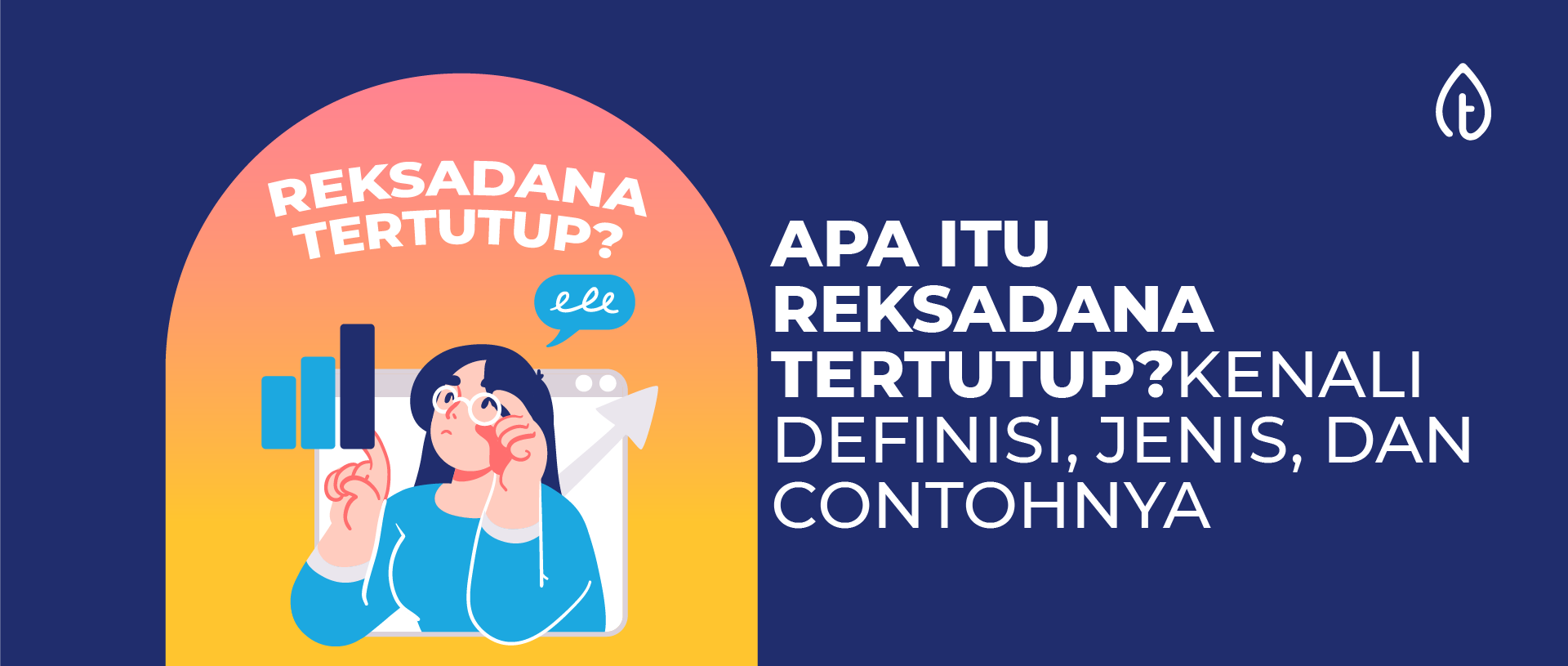 Reksadana Tertutup: Kenali Pengertian, Jenis, dan Tips Investasinya