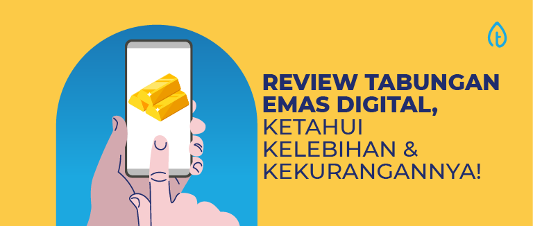 Review Tabungan Emas Digital, Kelebihan & Kekurangannya