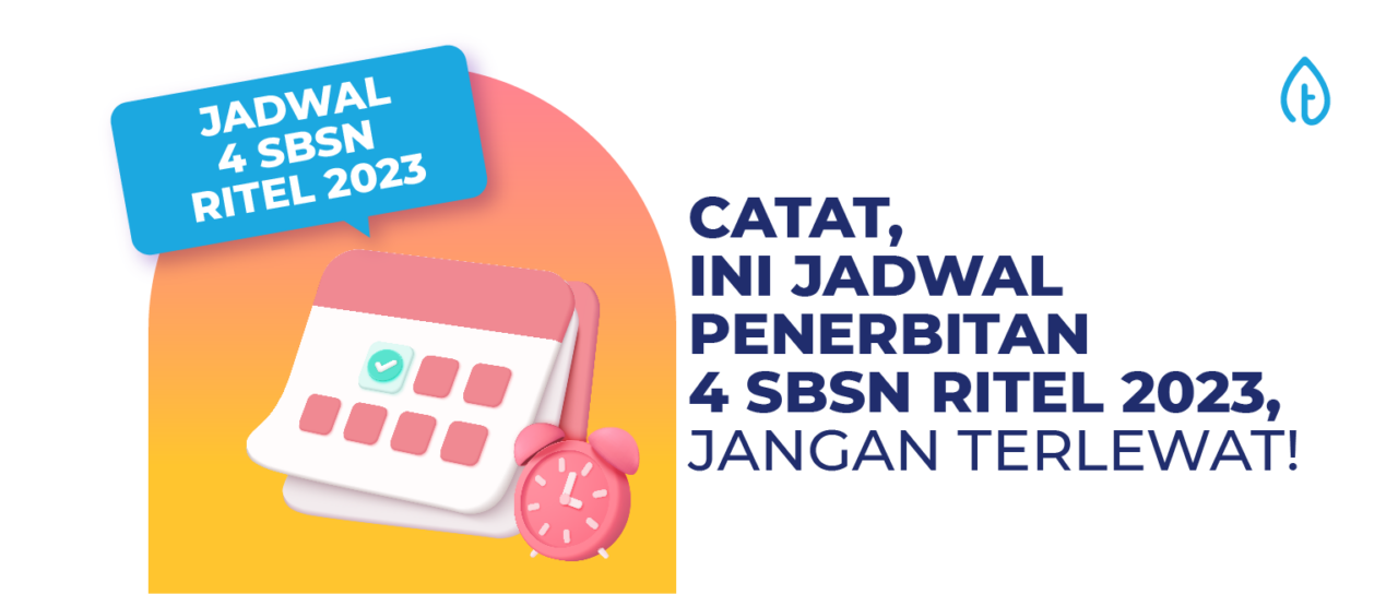 Catat, Ini Jadwal Penerbitan 4 SBSN Ritel 2023, Jangan Terlewat!