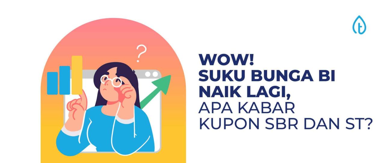 Wow! Suku Bunga BI Naik Lagi, Apa Kabar Kupon SBR dan ST?